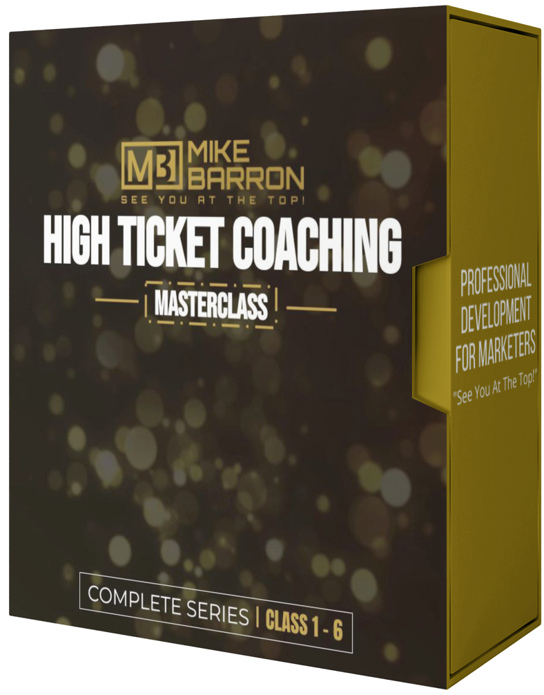 Mike Barron's High-Ticket Masterclass Program